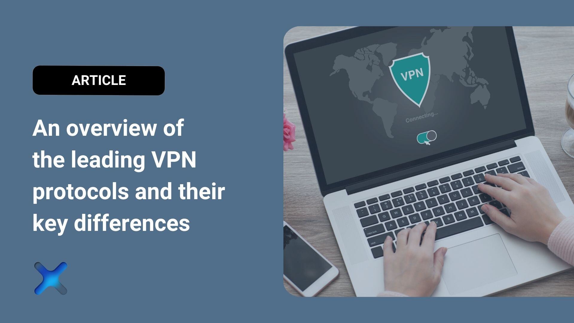 An overview of the leading VPN protocols and their key differences